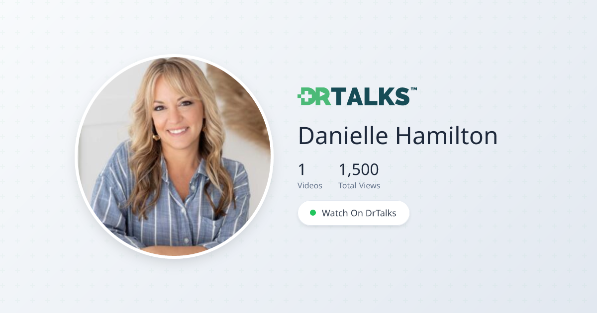 Danielle Hamilton - Expert Profile | DrTalks