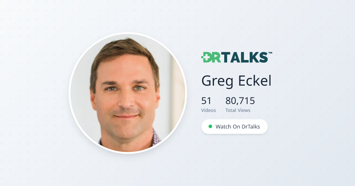 Greg Eckel - Expert Profile | DrTalks