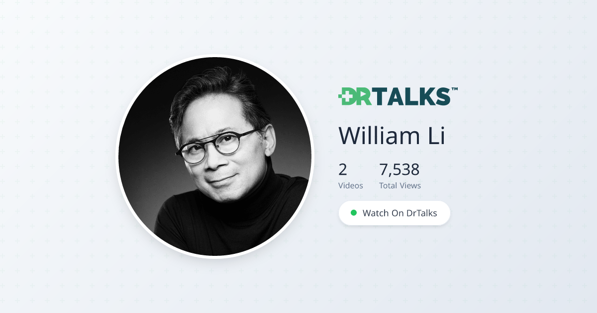 William Li, MD - Angiogenesis | DrTalks
