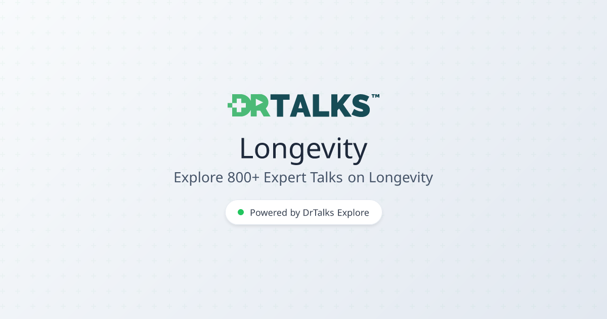 Explore Longevity Podcast Videos and Summits by Health Experts | DrTalks