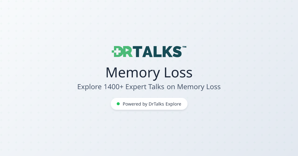 Explore Memory Loss Podcast Videos and Summits by Health Experts | DrTalks