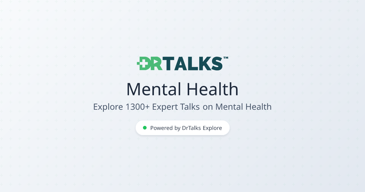Explore Mental Health – Expert Talks | DrTalks